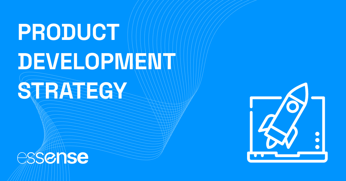 Creating a Successful Product Development Strategy Creating a Successful Product Development Strategy